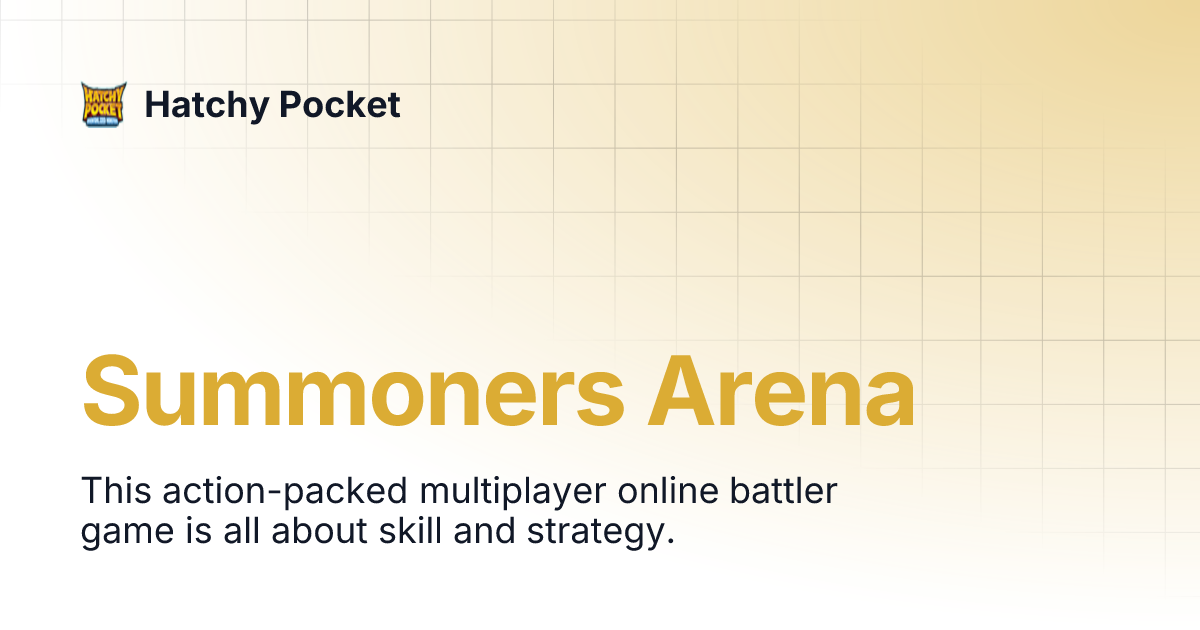 Summoners Arena | Hatchy Pocket