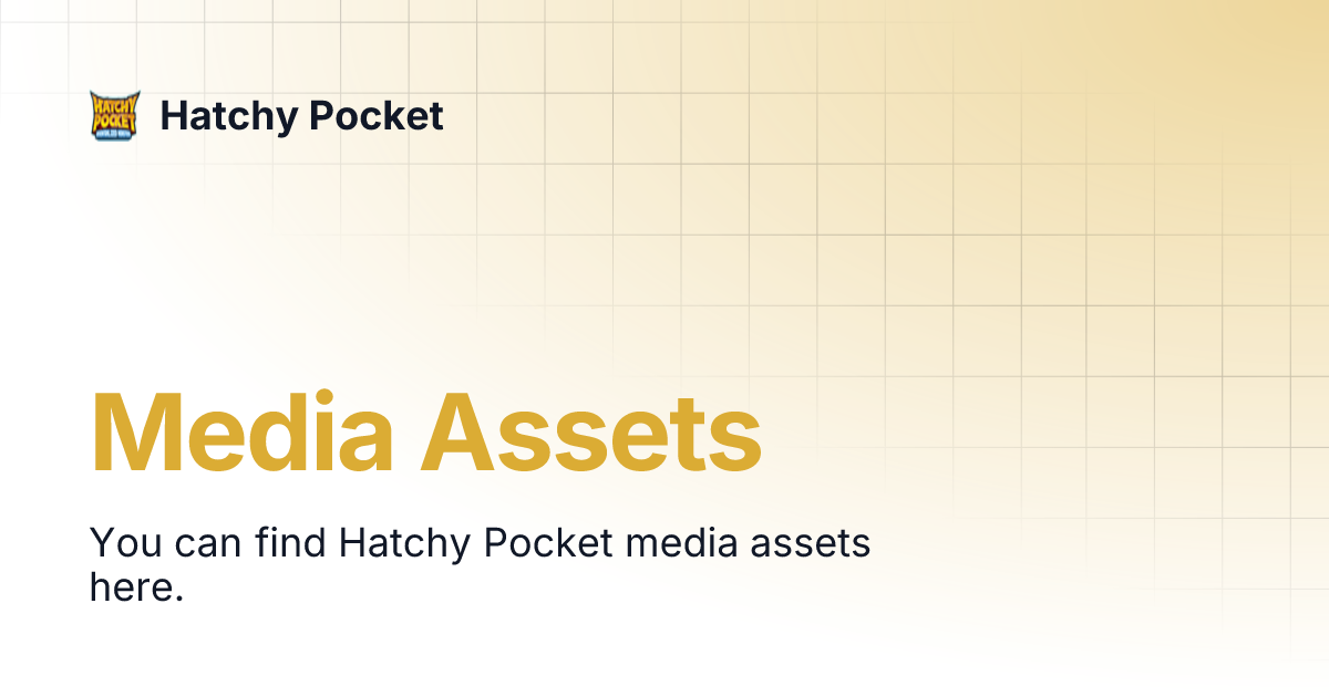 Media Assets | Hatchy Pocket
